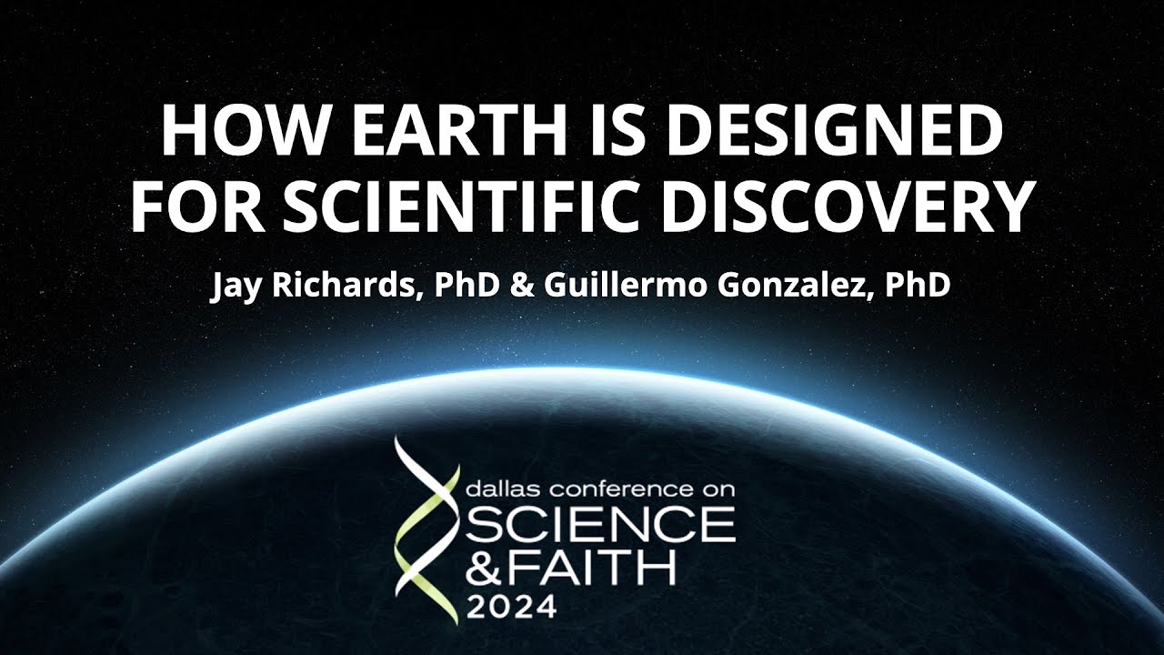 How Earth Is Designed for Scientific Discovery (Dallas Conference on ...